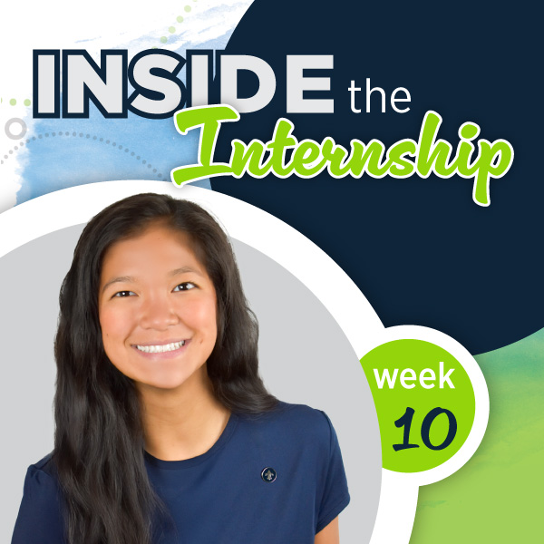 Inside the Internship - Week 10